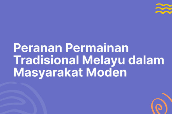 22 Permainan Tradisional Menarik di Malaysia | Blissbies