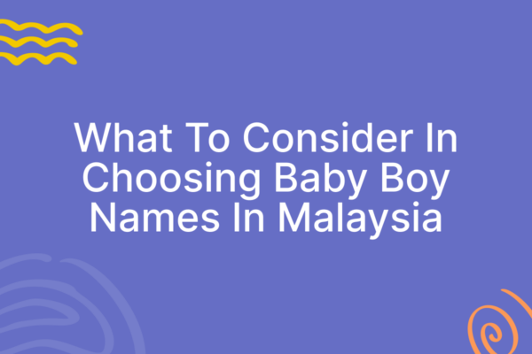 Malaysia's Most Popular Baby Boy Names | Blissbies