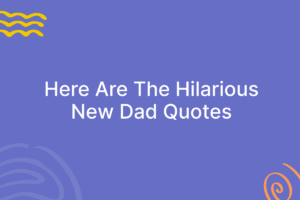 New Dads: 155 Quotes & Encouragement | Blissbies